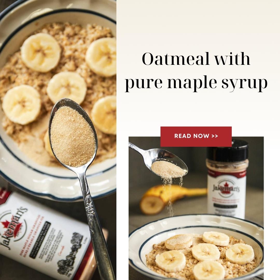 Healthy Oatmeal with Pure Maple Syrup – Jakeman's